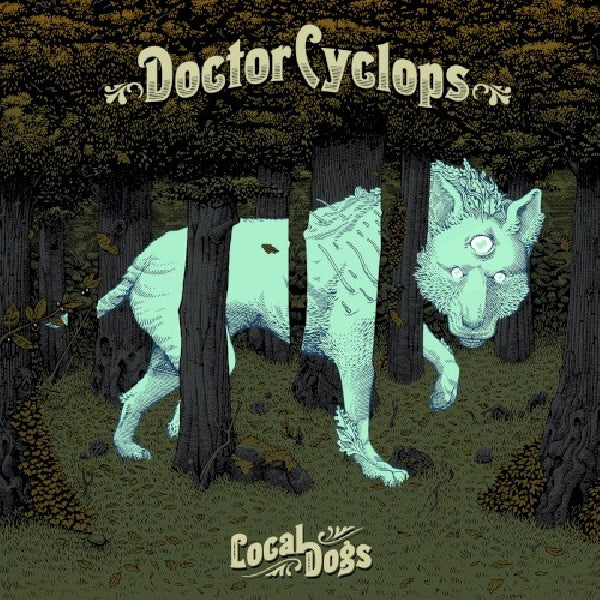 Doctor Cyclops - Local dogs (CD) | Discords.nl